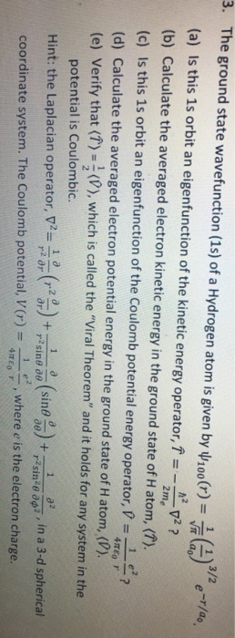 Solved 3 The Ground State Wavefunction 1s Of A Hydrogen