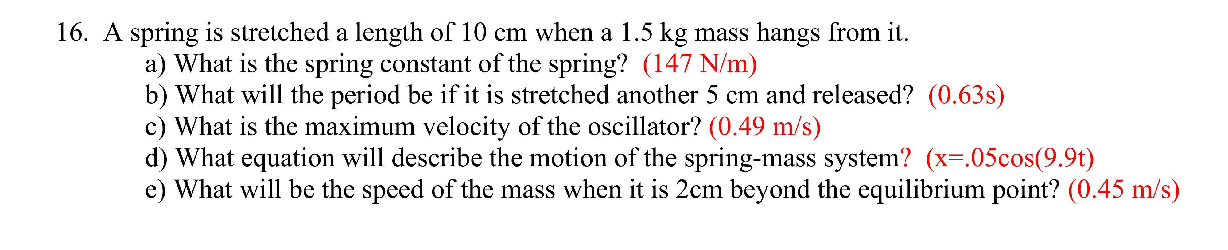 Solved 16. A spring is stretched a length of 10 cm when a | Chegg.com