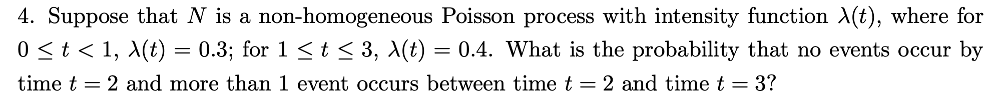Solved a 4. Suppose that N is a non-homogeneous Poisson | Chegg.com