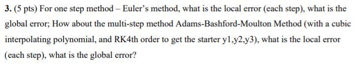 Solved 3. (5 pts) For one step method - Euler's method, what | Chegg.com