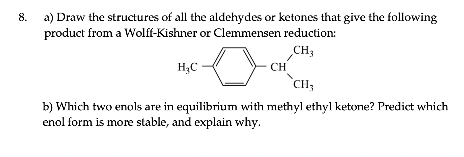 Solved a) Draw the structures of all the aldehydes or | Chegg.com