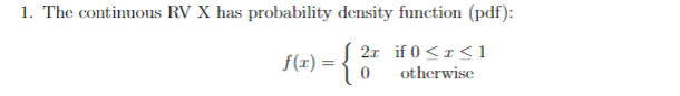 Solved 1. The continuous RV X has probability density | Chegg.com