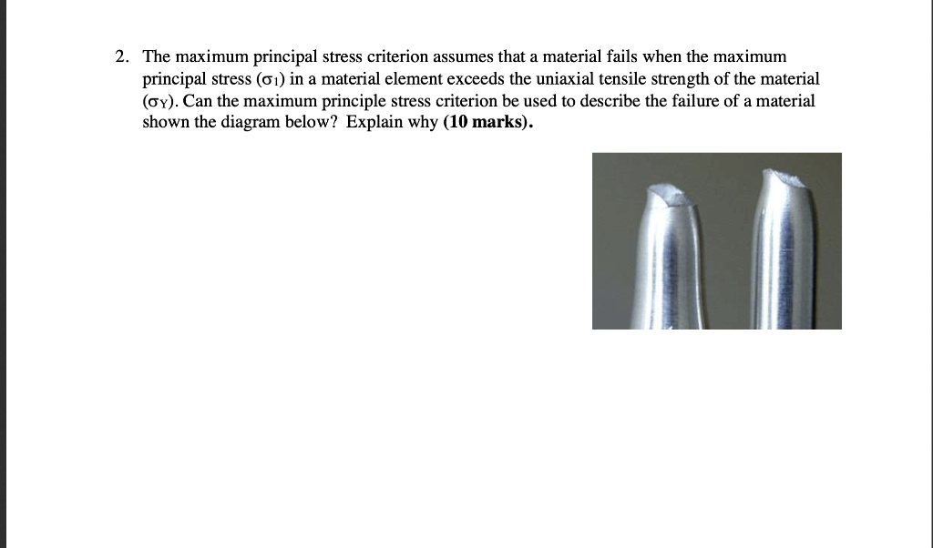 Solved 2. The maximum principal stress criterion assumes | Chegg.com