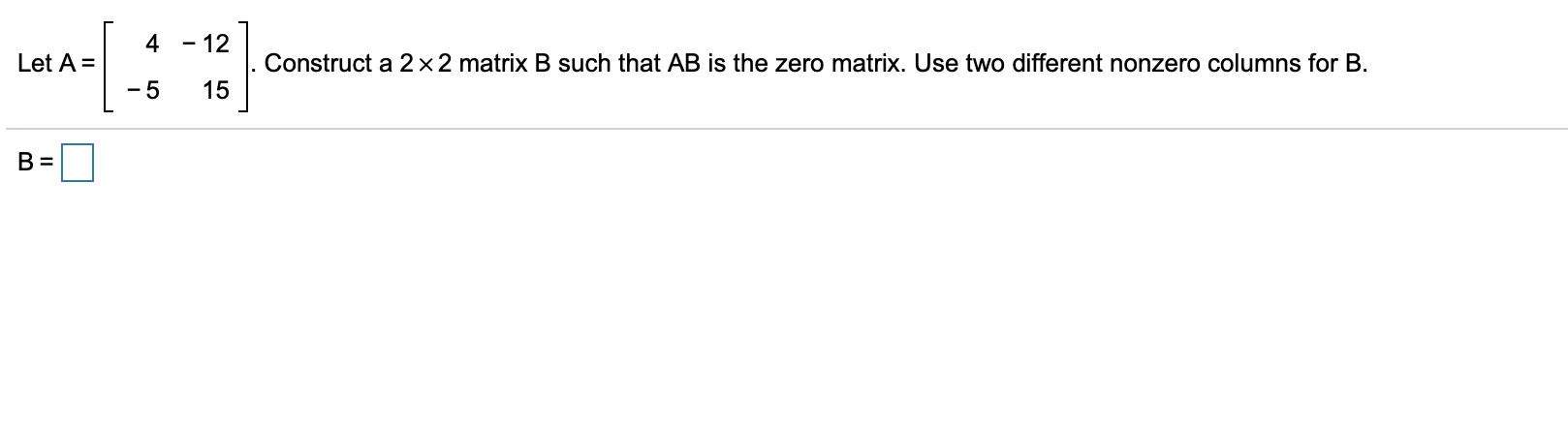 Solved 4 - 12 Let A= Construct a 2 x 2 matrix B such that AB | Chegg.com
