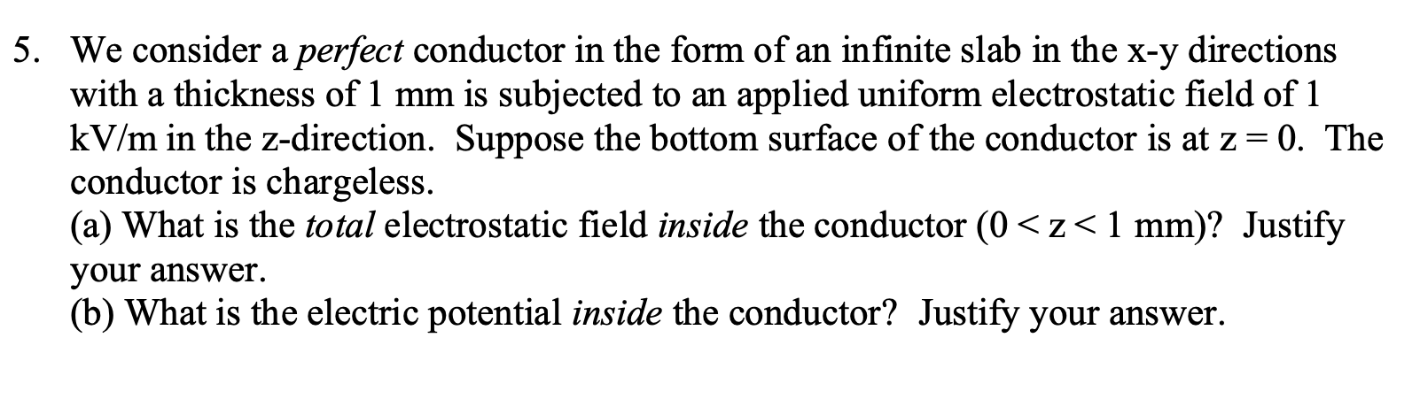 Solved 5. We consider a perfect conductor in the form of an | Chegg.com