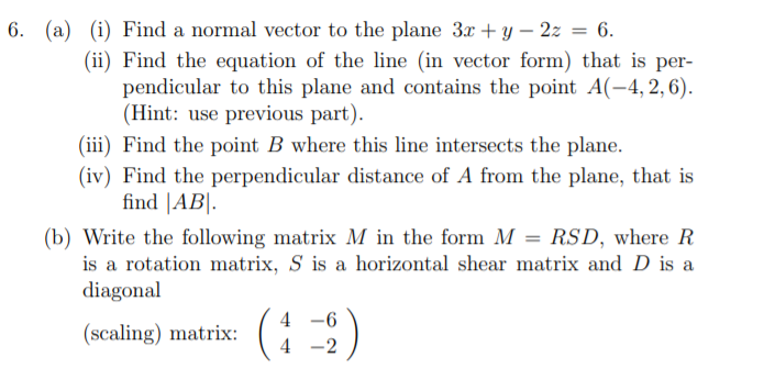 Solved 6. (a) (i) Find a normal vector to the plane 3.x +y – | Chegg.com
