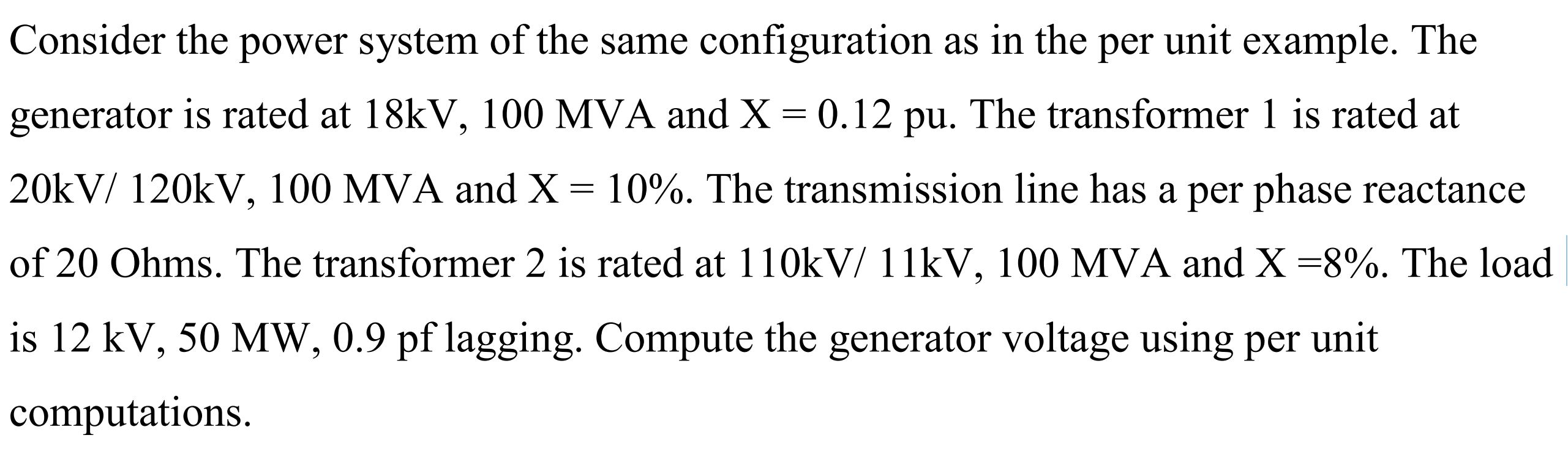 Solved Consider the power system of the same configuration | Chegg.com