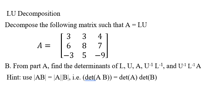 Solved LU Decomposition Decompose the following matrix such | Chegg.com