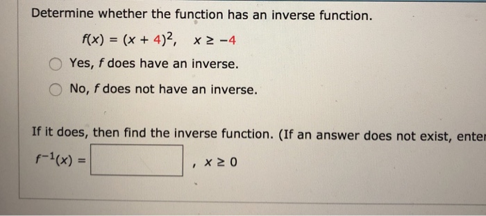 Solved Determine whether the function has an inverse | Chegg.com