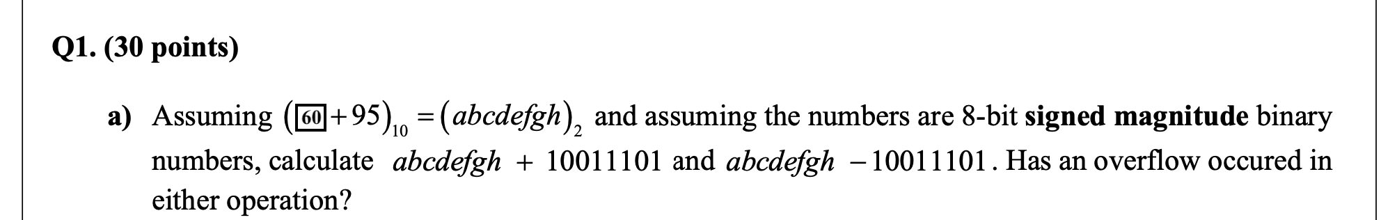 Solved a) Assuming (60+95)10=(abcdefgh)2 and assuming the | Chegg.com