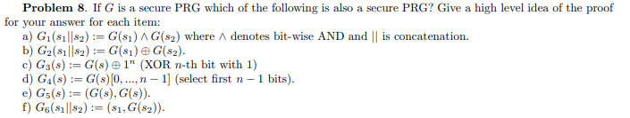 Solved Problem 8. If G is a secure PRG which of the | Chegg.com