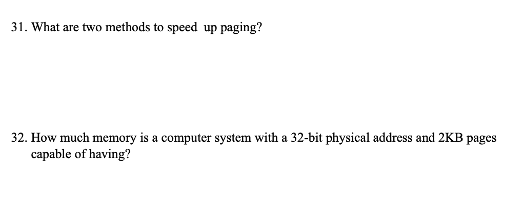 Solved 31. What are two methods to speed up paging? 32. How | Chegg.com