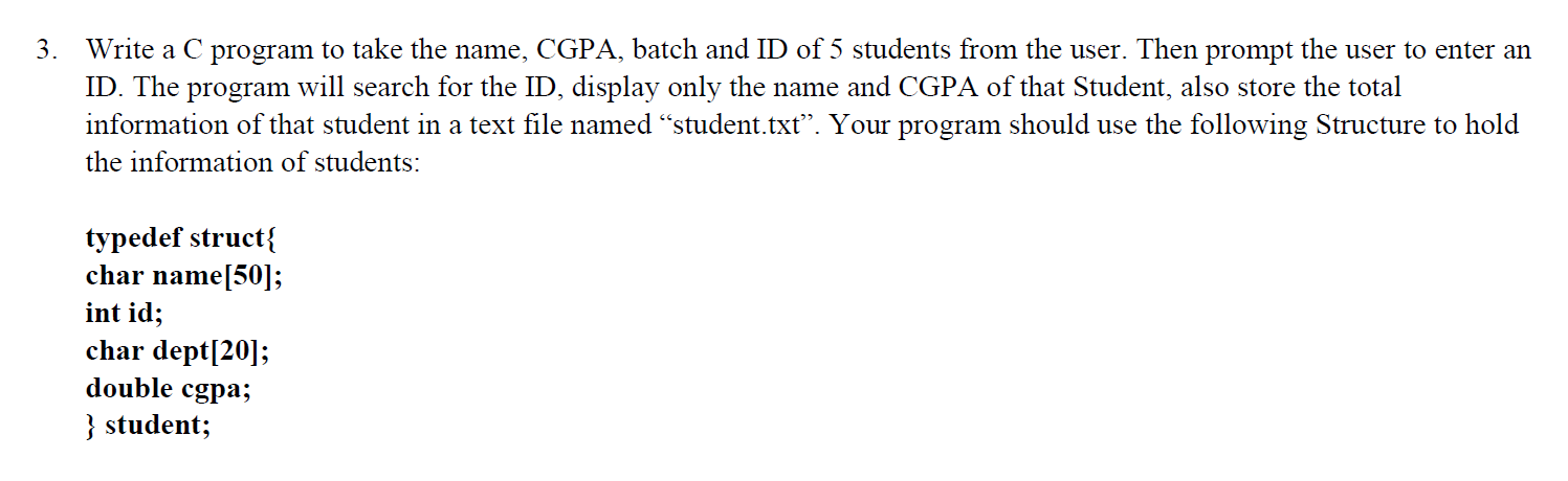 Solved 3. Write a C program to take the name, CGPA, batch | Chegg.com