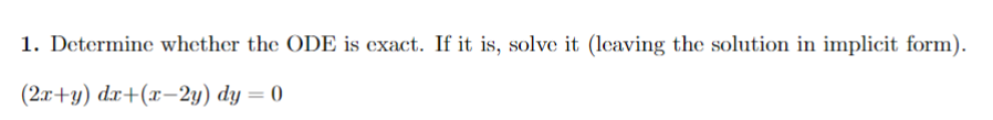 Solved 1. Determine whether the ODE is exact. If it is, | Chegg.com