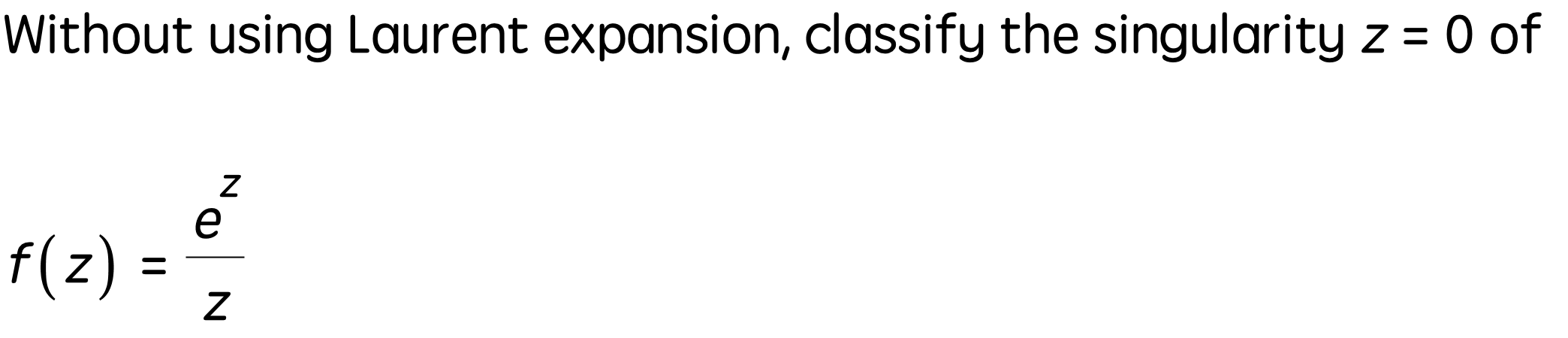 Solved Without Using Laurent Expansion Classify The 