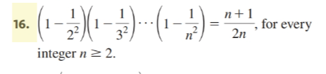 Solved 16. (1−221)(1−321)⋯(1−n21)=2nn+1, for every integer | Chegg.com