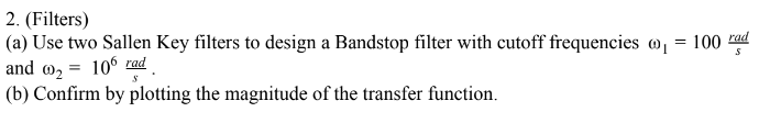 Solved 2. (Filters) (a) Use two Sallen Key filters to design | Chegg.com