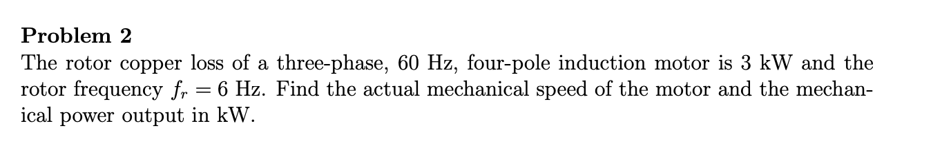 Solved Problem 2 The rotor copper loss of a three-phase, 60 | Chegg.com