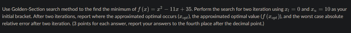Solved Use Golden-Section search method to the find the | Chegg.com