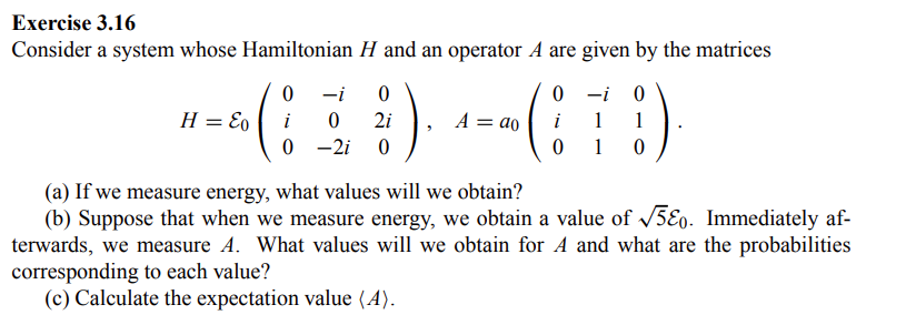 Solved Exercise 3.16 Consider a system whose Hamiltonian H | Chegg.com