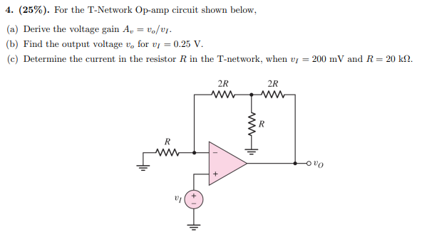 Solved 4. (25%). For the T-Network Op-amp circuit shown | Chegg.com