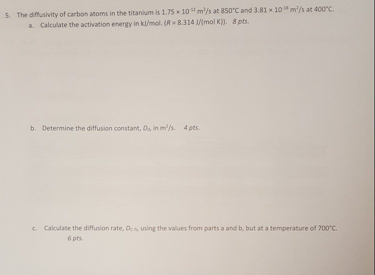 Solved The diffusivity of carbon atoms. Please answer parts | Chegg.com