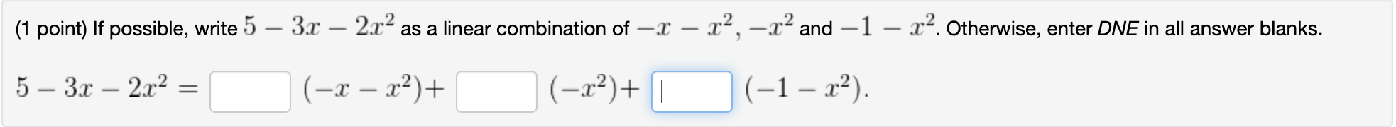 Solved (1 point) If possible, write 5−3x−2x2 as a linear | Chegg.com