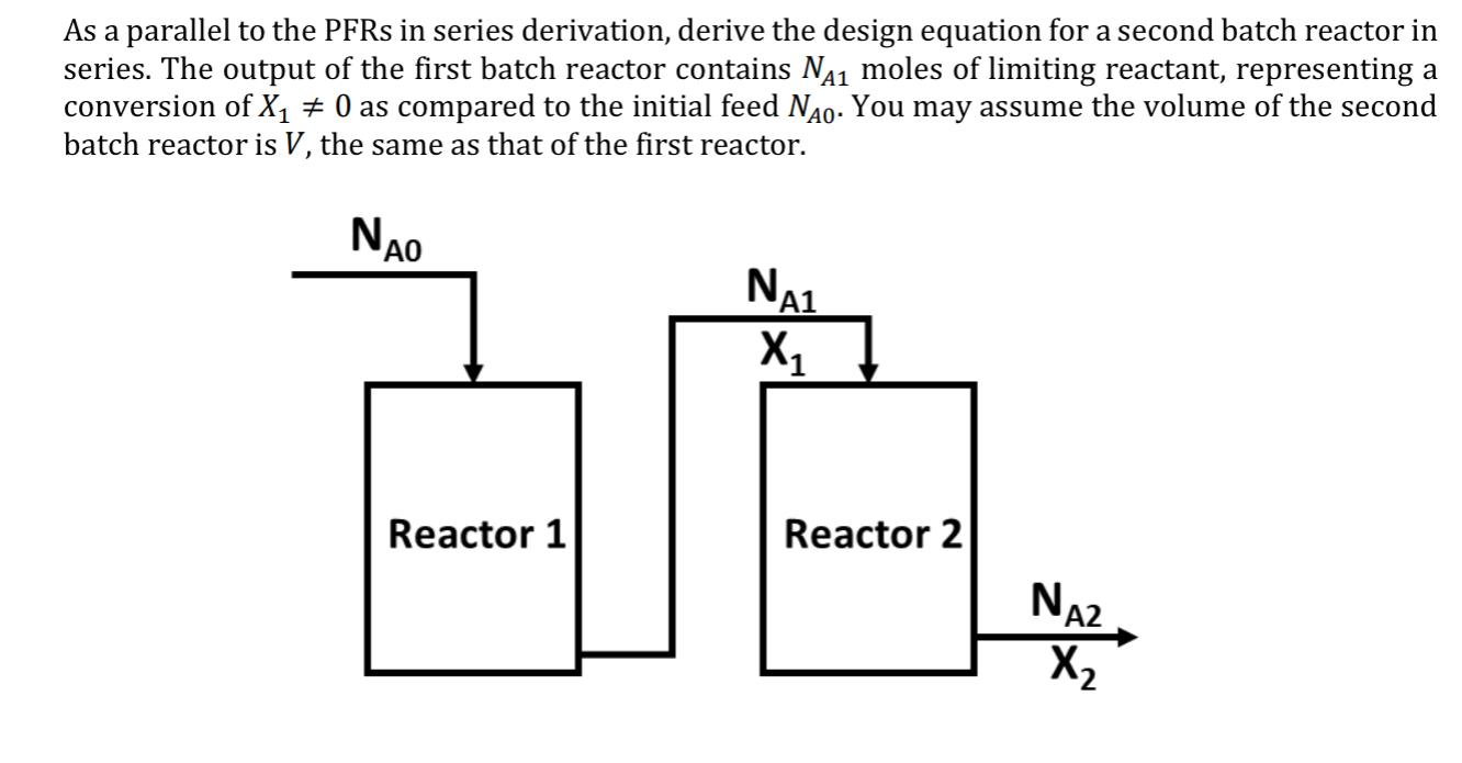 Solved As a parallel to the PFRs in series derivation, | Chegg.com