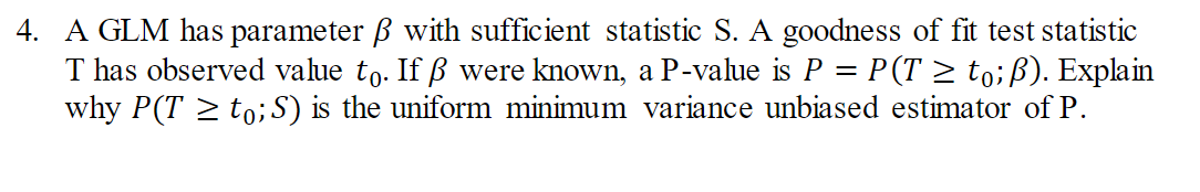 Solved 4. A GLM has parameter β with sufficient statistic S. | Chegg.com
