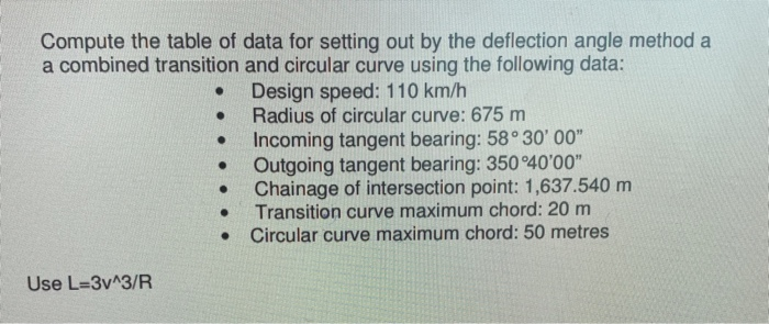 Compute the table of data for setting out by the deflection angle method a a combined transition ...