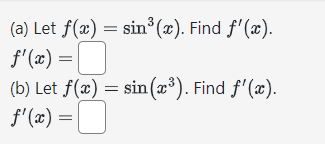 Solved (a) Let f(x)=sin3(x). Find f′(x). f′(x)= (b) Let | Chegg.com
