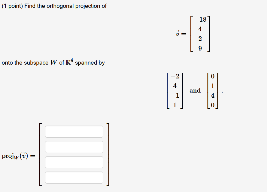 Solved (1 ﻿point) ﻿Find the orthogonal projection | Chegg.com