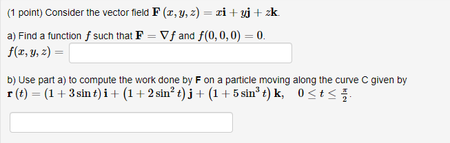 Solved (1 point) Consider the vector field F (2,4, 2) = xi + | Chegg.com