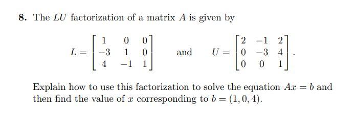Solved 8 The Lu Factorization Of A Matrix A Is Given By