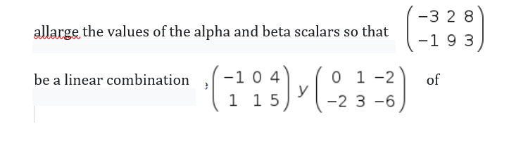 Solved allarge the values of the alpha and beta scalars so | Chegg.com