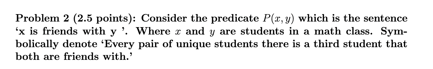 Solved Problem 2 (2.5 points): Consider the predicate P(x,y) | Chegg.com