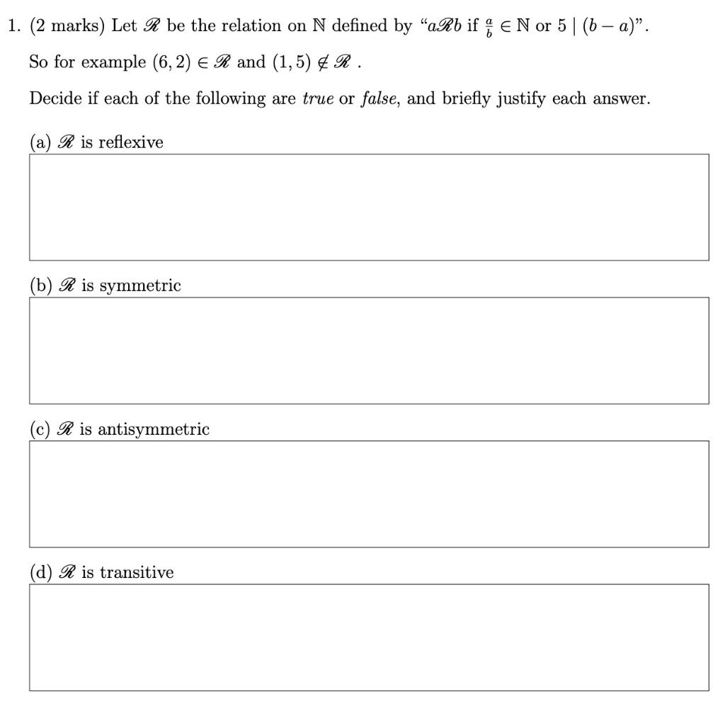 Solved (2 marks) Let R be the relation on N defined by " aRb | Chegg.com