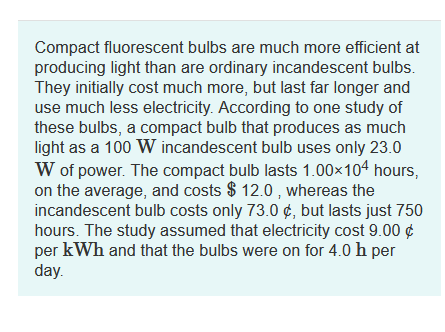 Solved Compact fluorescent bulbs are much more efficient at | Chegg.com