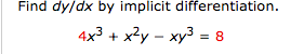 Solved Find dy/dx by implicit differentiation. 4x3 + x2y – | Chegg.com