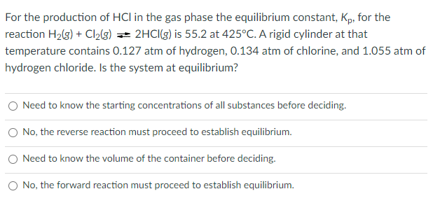 Solved For the production of HCl in the gas phase the | Chegg.com