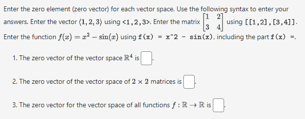 Solved Enter the zero element (zero vector) for each vector | Chegg.com