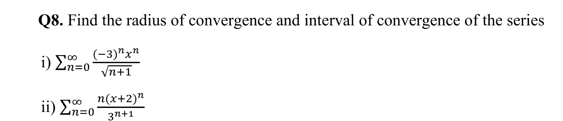 Solved Q8. Find the radius of convergence and interval of | Chegg.com