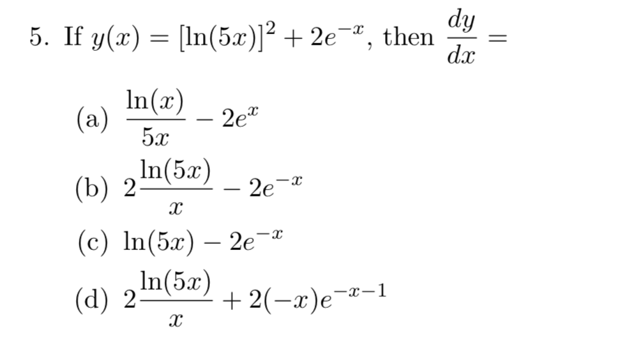 Solved 5. If y(z) = [ln(5x)12 + 2e-x, then dx 5x In(5r (b) 2 | Chegg.com