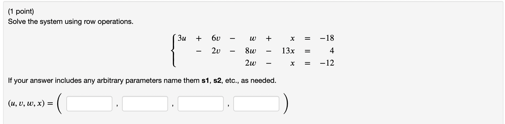 Solved (1 point) Solve the system using row operations. If | Chegg.com