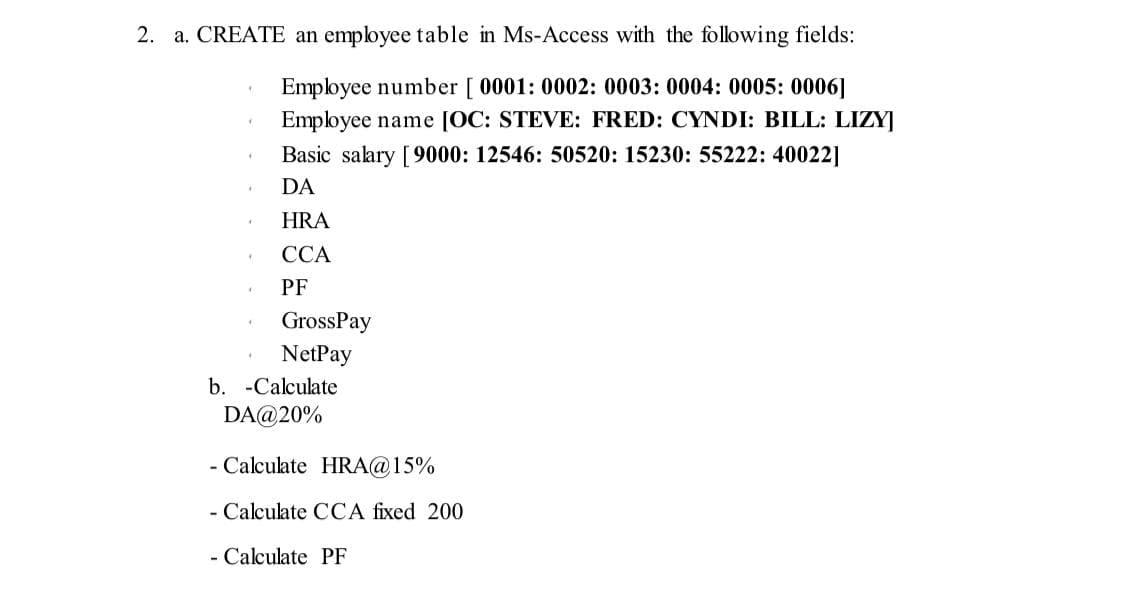 Solved 2. a. CREATE an employee table in Ms-Access with the | Chegg.com