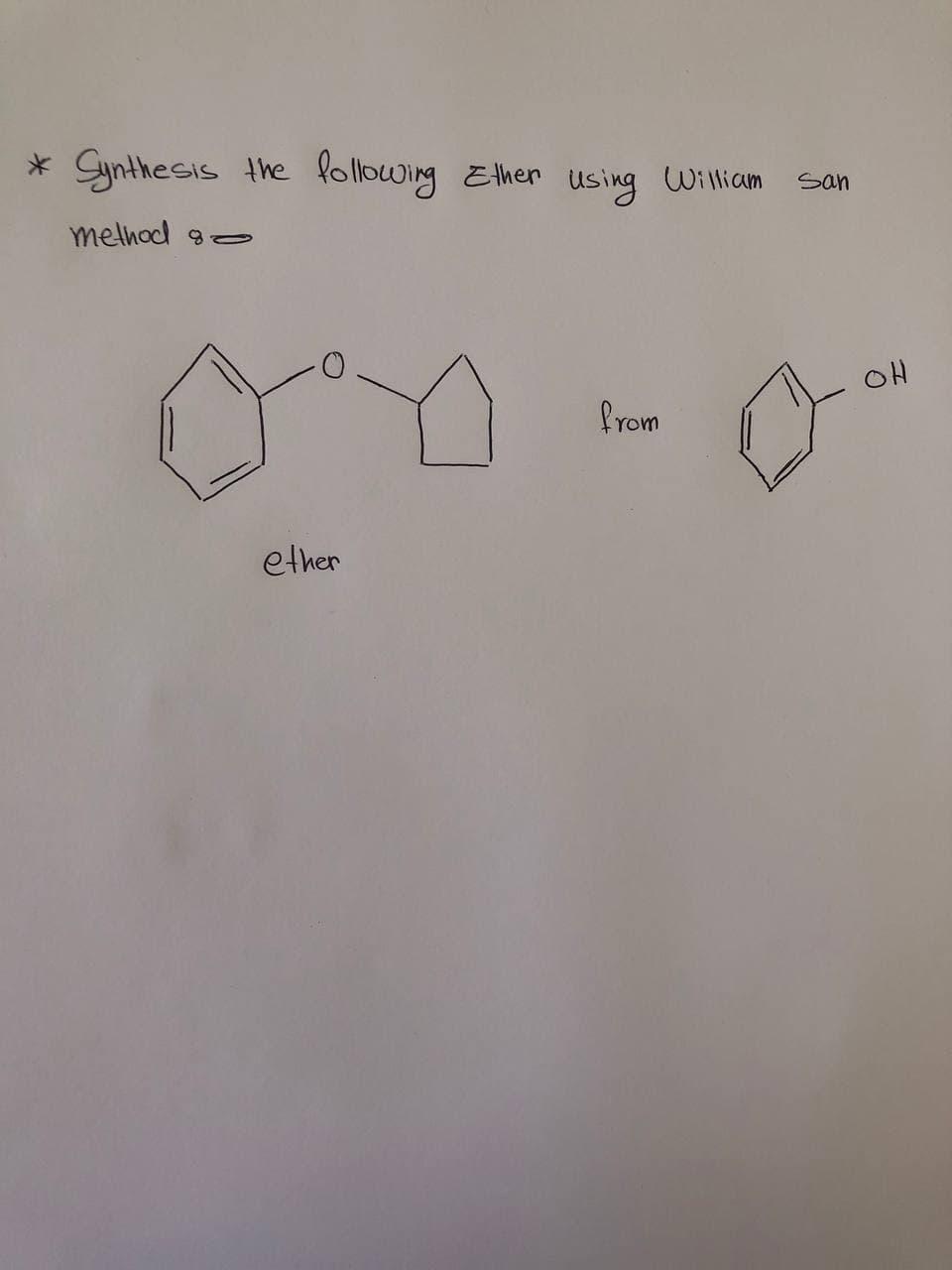 Solved Synthesis the following Ether using William San | Chegg.com