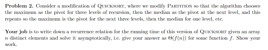 Solved Problem 2. Consider a modification of QUICKSORT, | Chegg.com