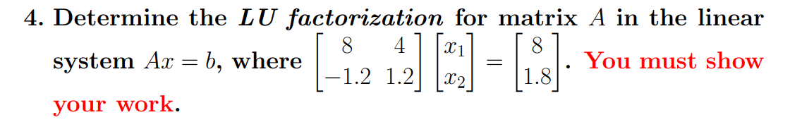 Solved 4. Determine the LU factorization for matrix A in the | Chegg.com