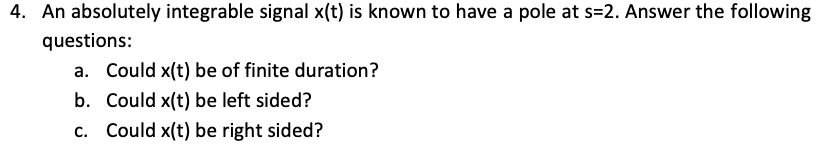 Solved 4. An absolutely integrable signal x(t) is known to | Chegg.com