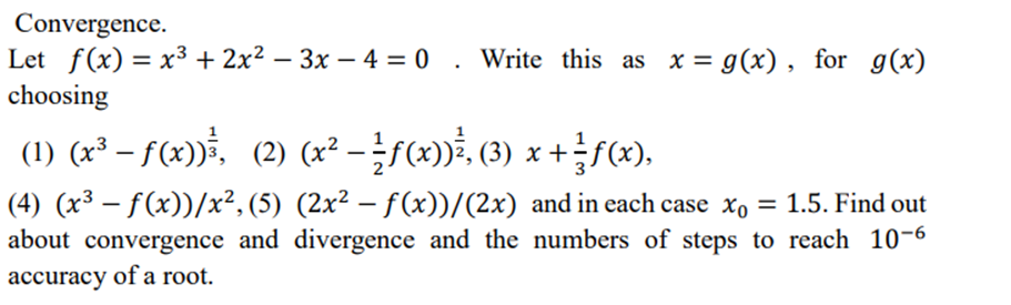 Solved Convergence. Let f(x)=x3+2x2−3x−4=0. Write this as | Chegg.com